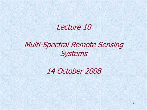 Ppt Lecture 10 Multi Spectral Remote Sensing Systems 14 October 2008 Powerpoint Presentation