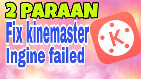 How To Fix Kinemaster Failed To Initialize Quick And Easy Tagalog