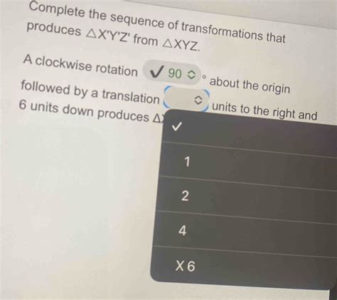 Solved Complete The Sequence Of Transformations That Produces Xyz