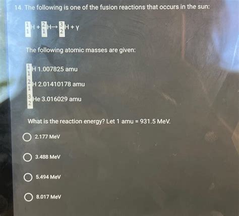 Solved 14 The Following Is One Of The Fusion Reactions That