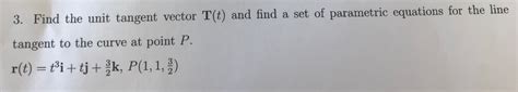 solved 3 find the unit tangent vector t t and find a set