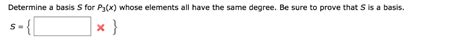 Solved Determine A Basis S For P3 X Whose Elements All Have Chegg Com