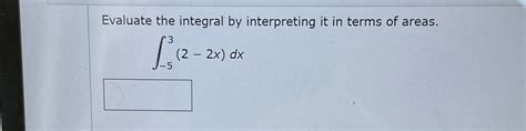 Solved Evaluate The Integral By Interpreting It In Terms Of