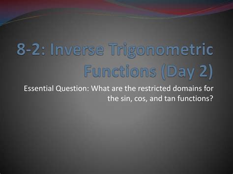 Ppt 8 2 Inverse Trigonometric Functions Day 1 Powerpoint Presentation Id 5000255