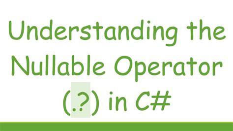 Understanding The Nullable Operator In C Youtube