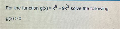 solved for the function g x x5 9x3 ﻿solve the