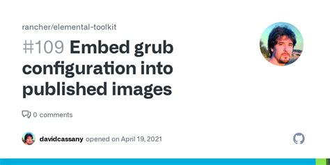 Embed Grub Configuration Into Published Images Issue Rancher Elemental Toolkit GitHub