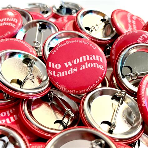 No Woman Stands Alone Button Pro Life Generation