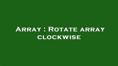 Array Rotate Array Clockwise Youtube