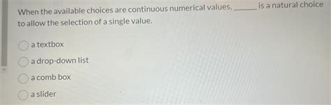 solved when the available choices are continuous numerical