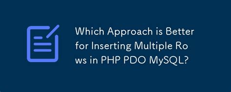 Which Approach Is Better For Inserting Multiple Rows In PHP PDO MySQL Mysql Tutorial Php Cn