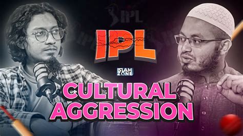 Ipl Cultural Aggression Saleh Ahmed Toha Mohammad Mainul Hoque Podcast Youtube