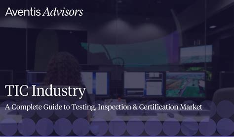 Complete Guide To Testing Inspection And Certification Tic Market