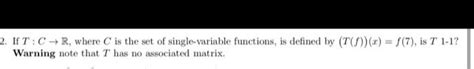Solved 2 If Tc→r Where C Is The Set Of Single Variable