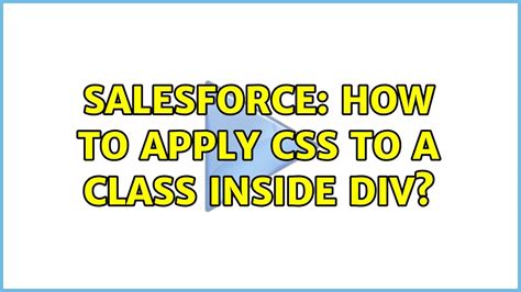 Salesforce How To Apply Css To A Class Inside Div Youtube
