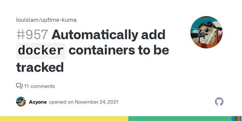 Automatically Add `docker` Containers To Be Tracked · Issue 957 · Louislam Uptime Kuma · Github