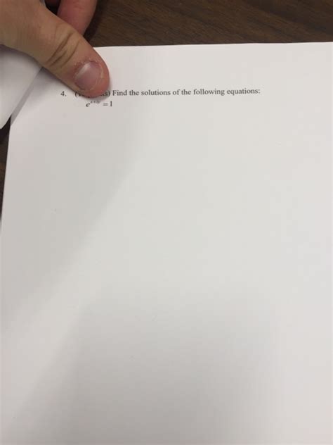 Solved Find The Solutions Of The Following Equations E X Chegg Com