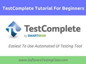 TestComplete Tutorial For Beginners Easiest To Use Automated UI