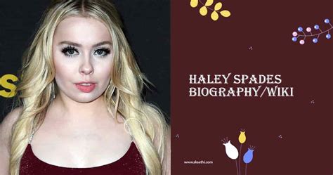 Haley Spades Biography Wiki Age Career Family More