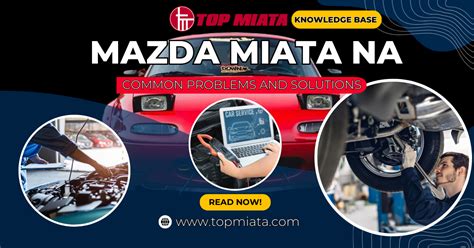 na miata common problems and solutions topmiata