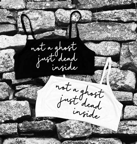 Bra Top Not A Ghost Just Dead Inside Neumagix
