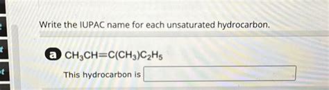 Solved Write the IUPAC name for each unsaturated | Chegg.com