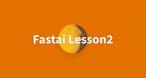 Fastai Lesson2 A Hugging Face Space By Astria Zhu