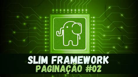 Slim Framework Criando Uma Paginação Parte 2 Youtube