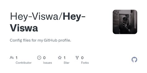 GitHub Hey Viswa Hey Viswa Config Files For My GitHub Profile