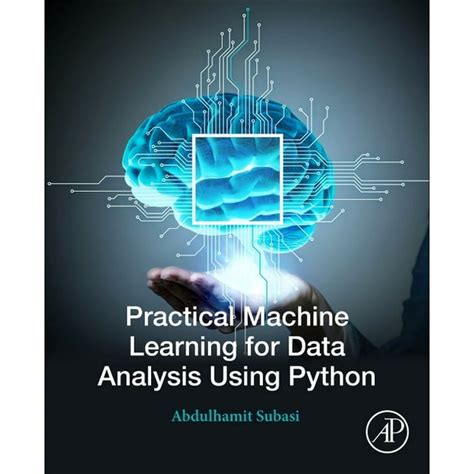 Practical Machine Learning For Data Analysis Using Python Paperback