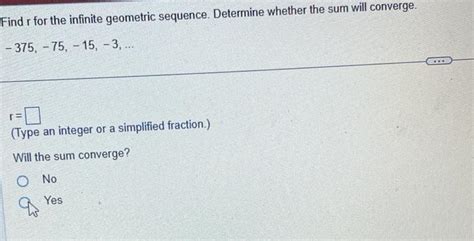 Solved Find R For The Infinite Geometric Sequence Determine