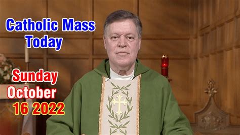 Sunday Catholic Mass Today Daily Tv Mass Sunday October 16 2022