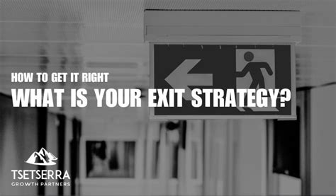 What Is Your Exit Strategy And How Can You Get It Right