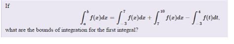 solved if integral b a f x dx integral 7 3 f x dx