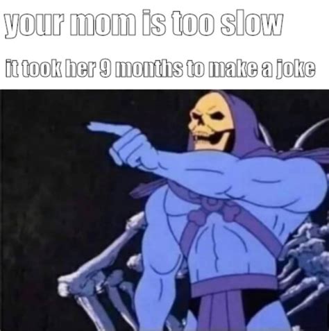 Your Mom Joke Meme Subido Por Westenriddle Memedroid