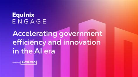 Accelerating Government Efficiency And Innovation In The Ai Era Home