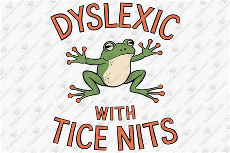 Dyslexic With Tice Nits Humorous Joke Graphic By Teedesignery