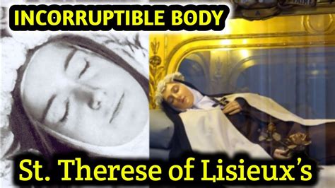 The Incorruptible Body Of Saint Thérèse Of Lisieux Biography Youtube