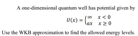 Solved A One Dimensional Quantum Well Has Potential Given By 8 X