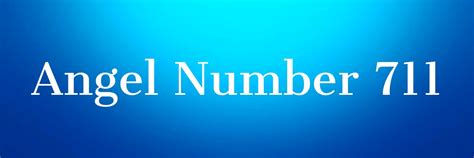 Angel Number 711 Deeper Meaning And Significance — Truly Divine
