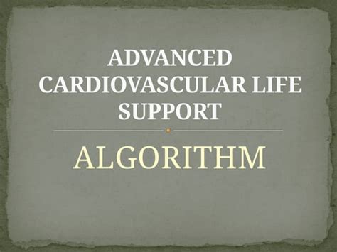 Advanced Cardiac Life Support Algorithm Ppt
