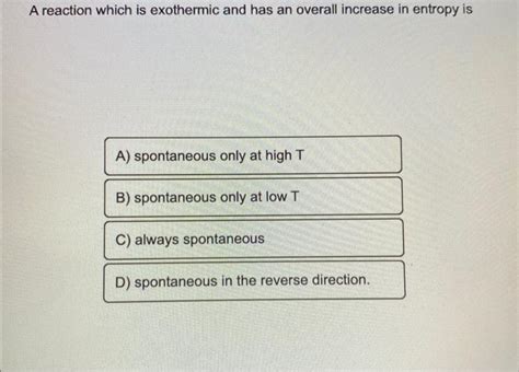 Solved A Reaction Which Is Exothermic And Has An Overall