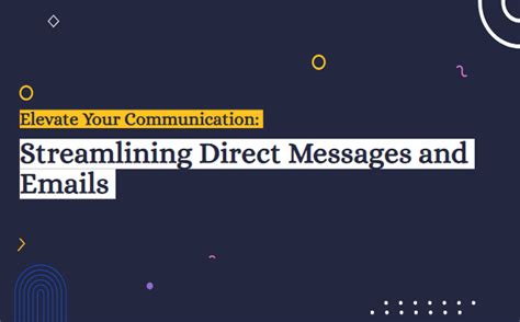 Elevate Your Communication Streamlining Direct Messages And Emails Kevlex Academy
