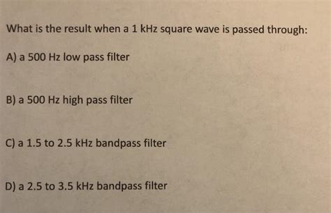 solved what is the result when a 1 khz square wave is passed