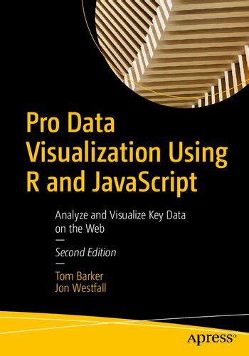 Pro Data Visualization Using R And Javascript Analyze And Visualize