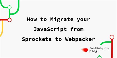 How To Migrate From Sprockets To Webpacker Rruby