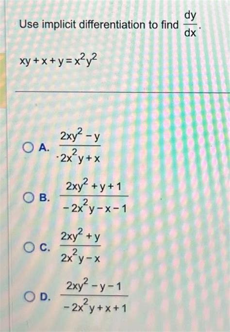 Solved Use Implicit Differentiation To Find Xyxyx²y² O A
