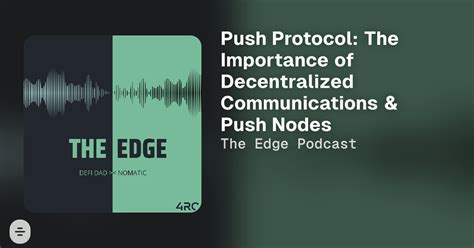 Push Protocol The Importance Of Decentralized Communications And Push