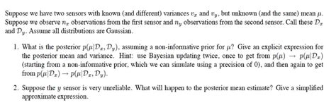 Solved Suppose We Have Two Sensors With Known And Chegg Com
