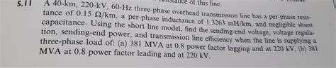 Solved Ii A 40 Km 220 Kv 60 Hz Three Phase Overhead
